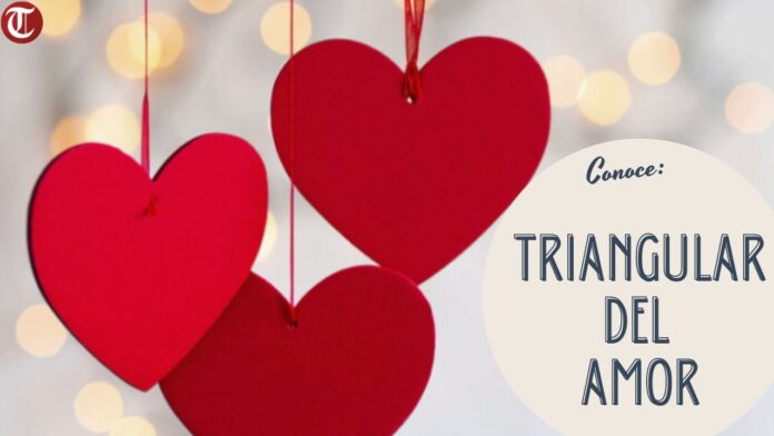 ¿Qué es "la triangular del amor"?